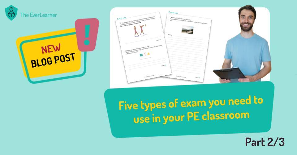Five types of exams you need to use in your PE classroom - Part 2 of 3